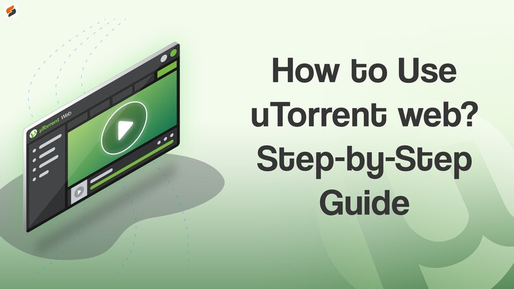 What is uTorrent Web and How to use it? [Step-by-Step Guide] - Tech ...